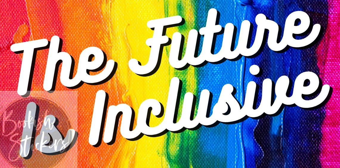 The Future is Inclusive Vinyl Bumper Sticker Car Laptop LGBT | Etsy
