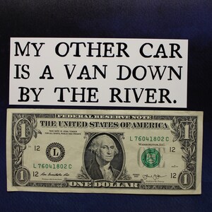SNL Matt Foley Vinyl Sticker My Other Car is a Van Down by the River ...