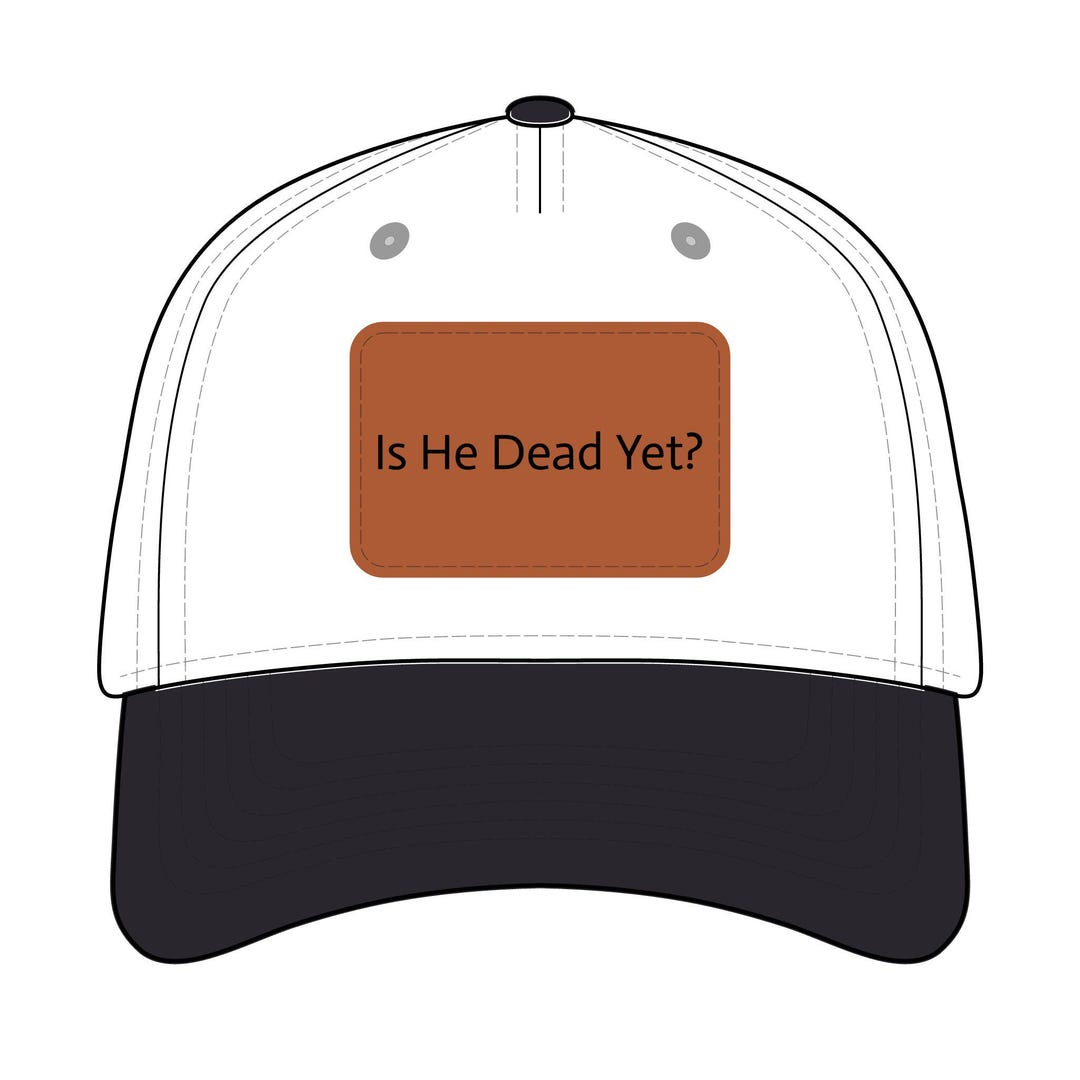 Is He Dead Yet? Leather Patch Baseball Cap - Etsy