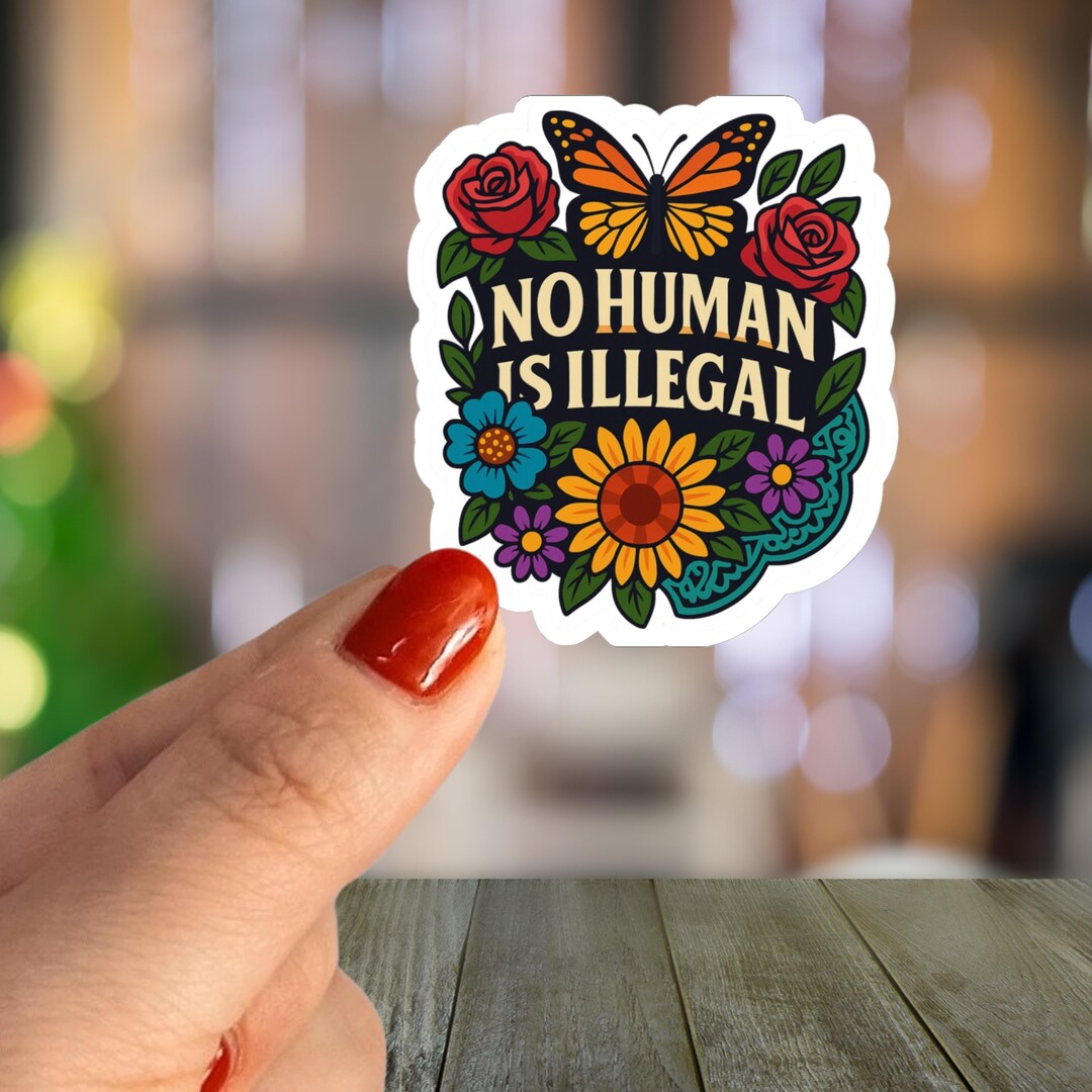 No Human is Illegal Sticker: Folk Art Butterfly Flowers Vinyl Decal - Etsy