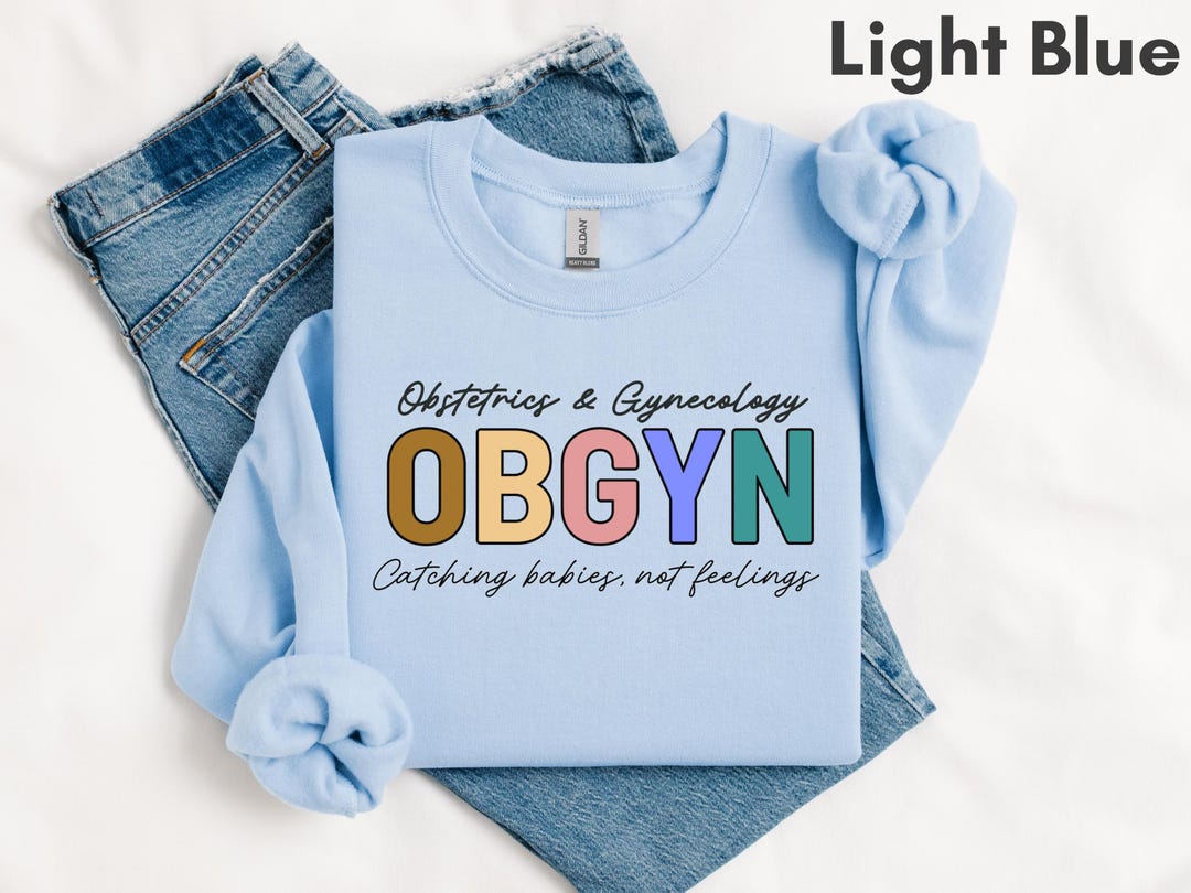 OBGYN Doctor and Nurse Medical Sweatshirt | OB/GYN Resident, Midwife ...