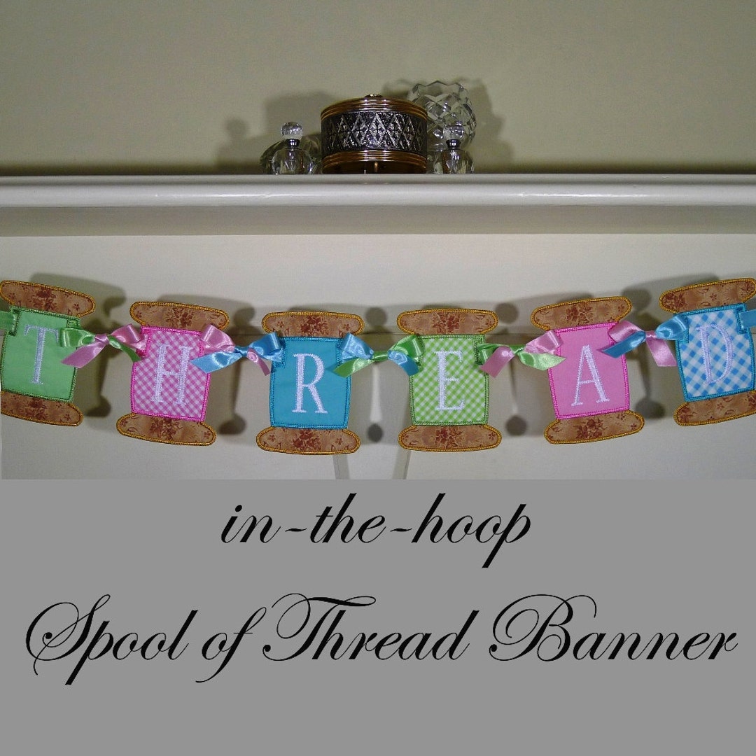 Spool of Thread in the Hoop Banner Machine Embroidery Design Applique ...