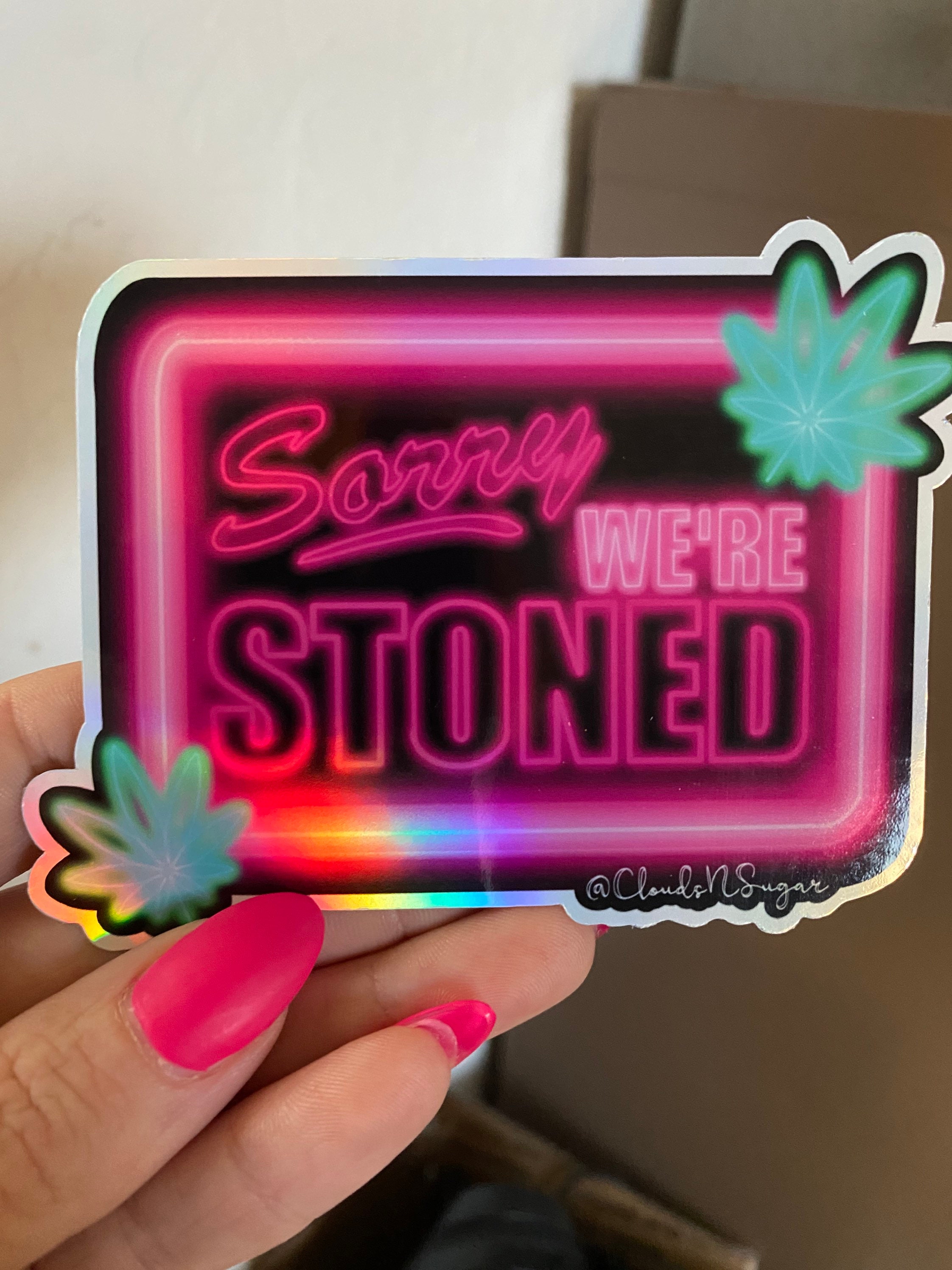 Sorry Were Stoned Holographic Sticker Laptop Sticker, Waterproof ...