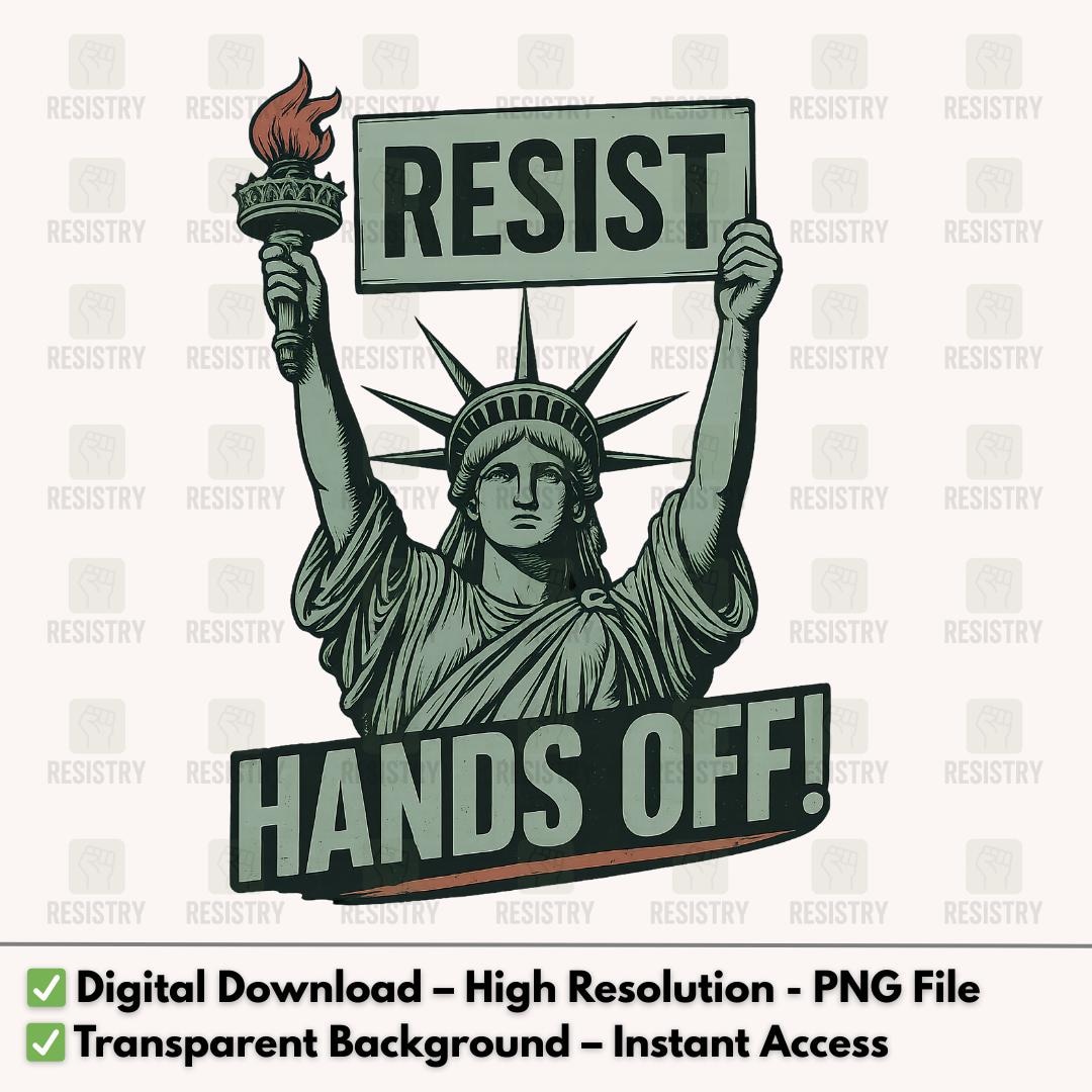 Resist Hands off PNG – Protest Design Clipart – Statue of Liberty ...