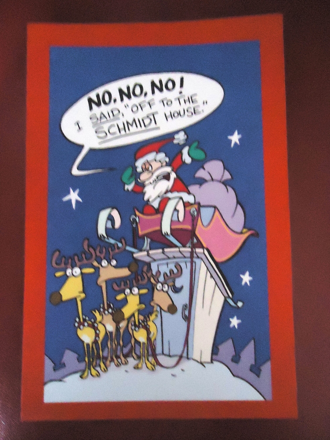 SCHMIDT HOUSE CARD, Frazzled Reindeer, Santa Arrives at the Shit House ...