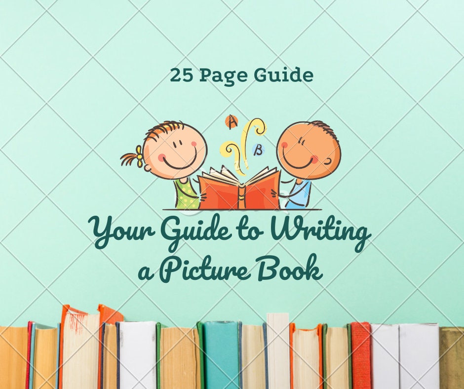 Your Guide to Writing a Picture Book, A Writing Guide or Resource ...