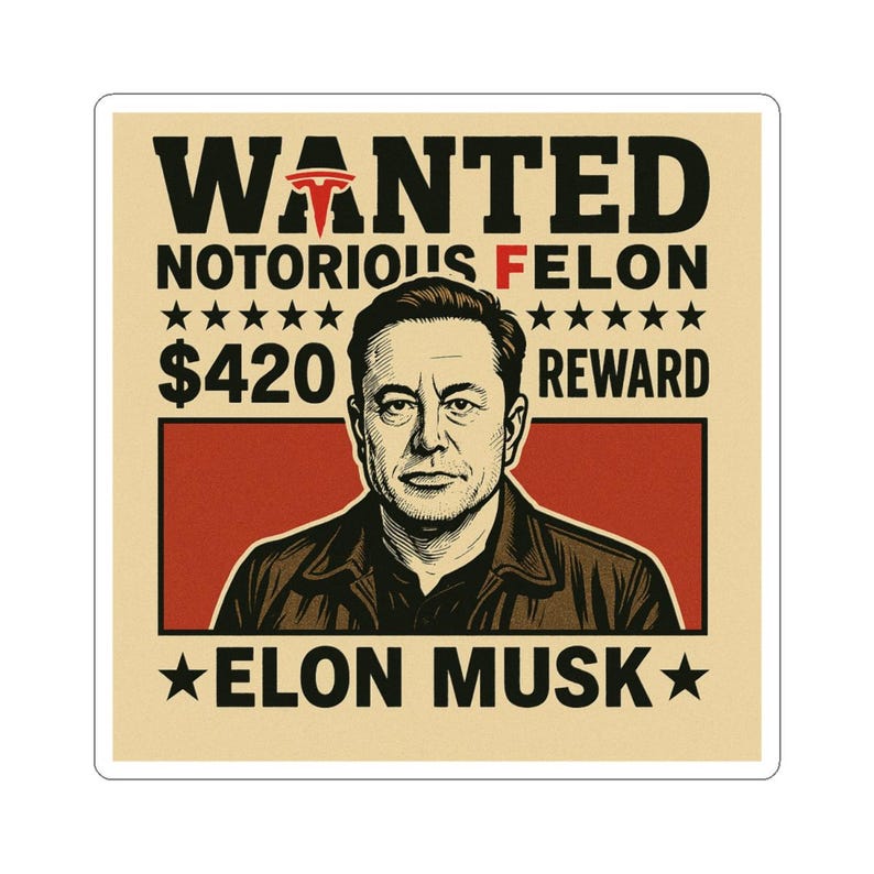 Tesla Elon Musk Funny Wanted Poster - Kiss-cut Stickers, Unique Gift ...