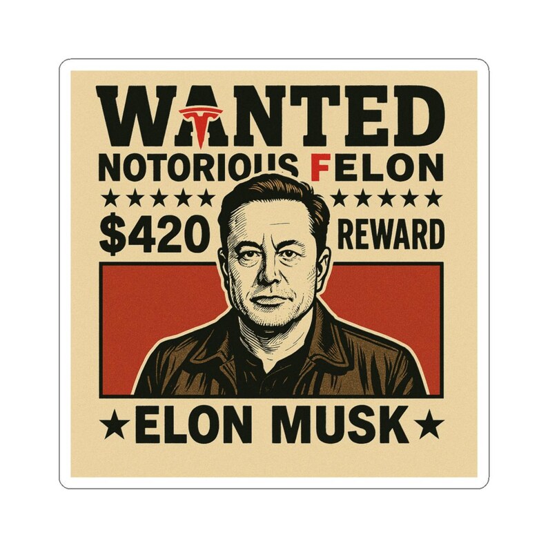 Tesla Elon Musk Funny Wanted Poster - Kiss-cut Stickers, Unique Gift ...