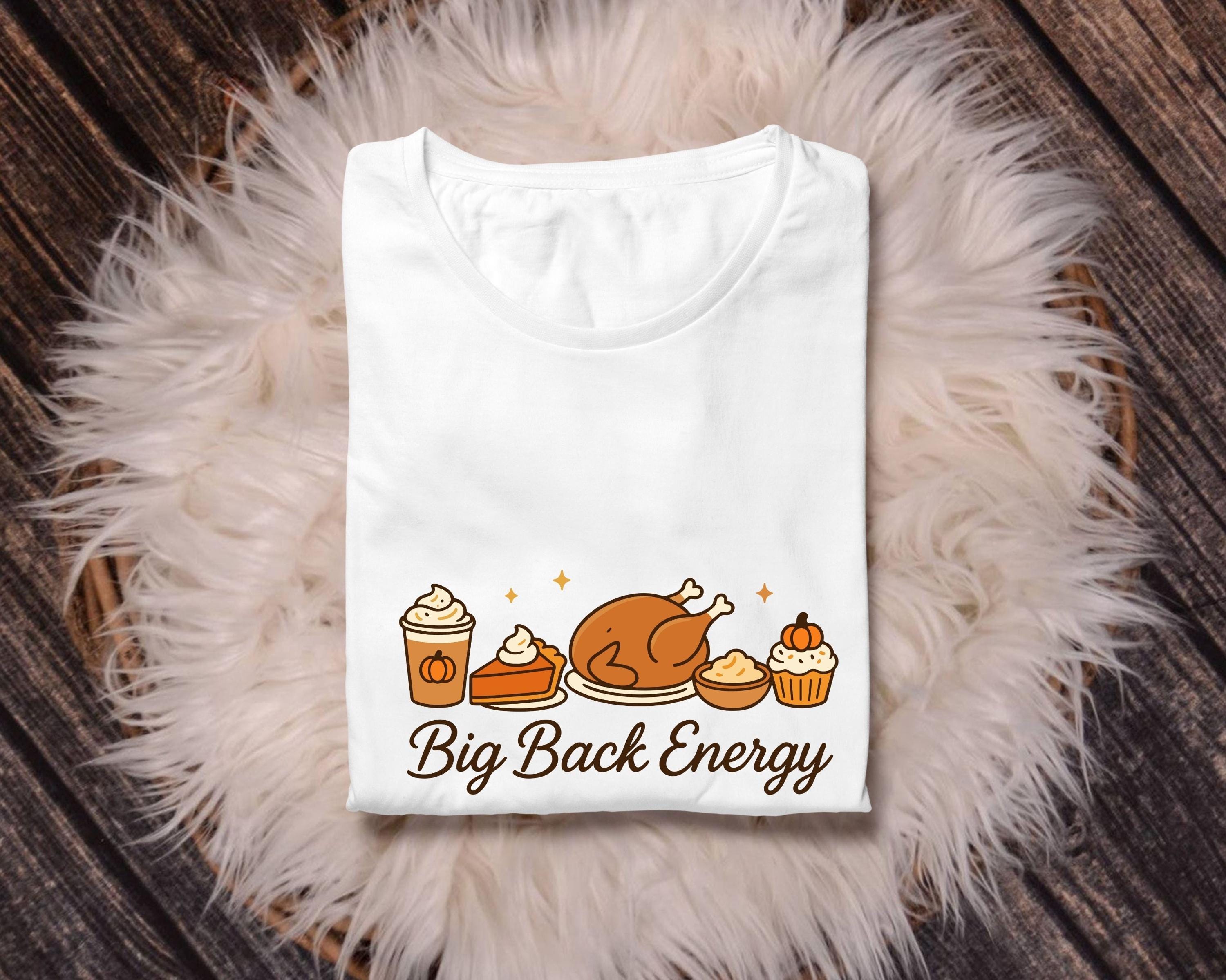 Big Back Energy Thanksgiving SVG, PNG, Clipart (digital Download) - Etsy