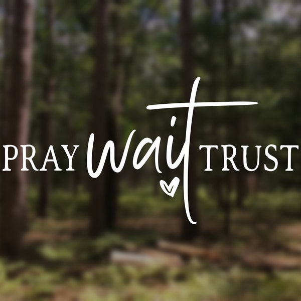 Pray Wait Trust - Etsy