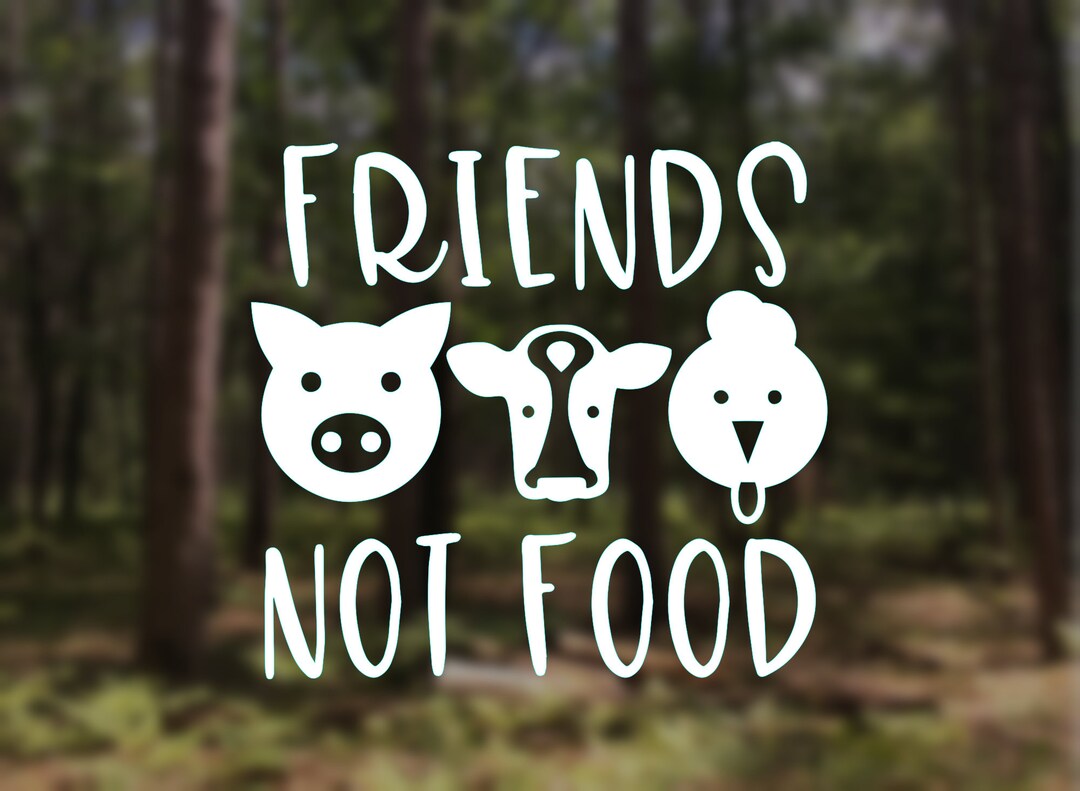 Friends Not Food, Vegan Vinyl Decal, Vegetarian Vinyl Decal Car iPad ...
