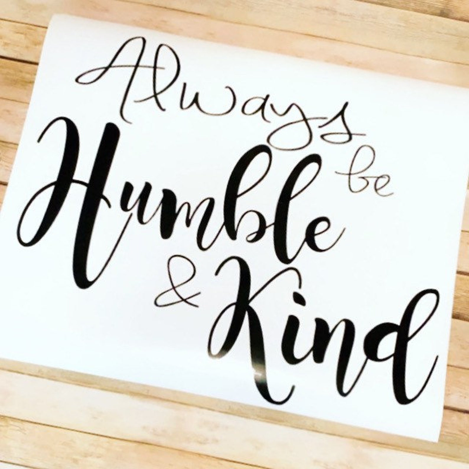 Always be Humble & Kind Vinyl Wall Art Graphics Lettering | Etsy
