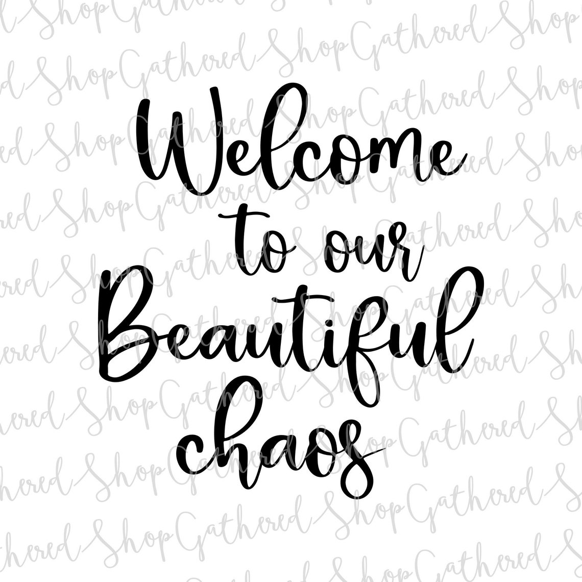 Welcome To Our Beautiful Chaos Svg Wood Sign Quote Cutting Etsy
