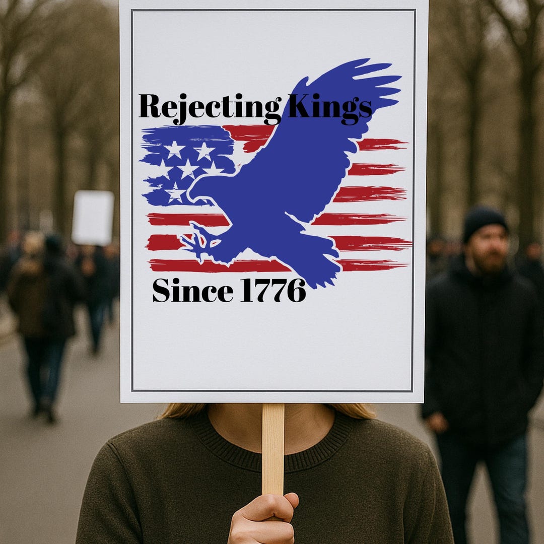 Rejecting Kings Since 1776 Protest Sign, Patriotic Political Rally ...