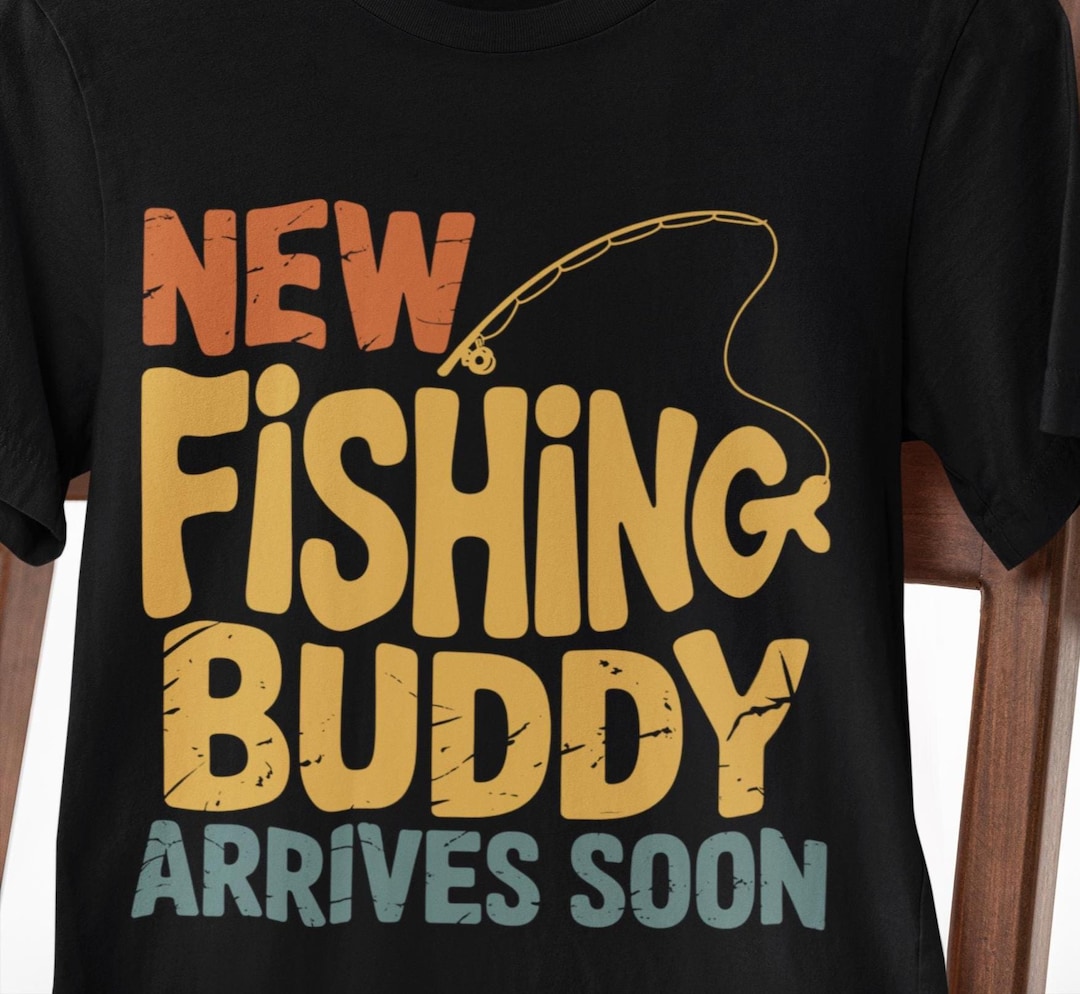 New Fishing Buddy Coming Soon Baby Reveal Idea – Funny Grandpa or Dad ...