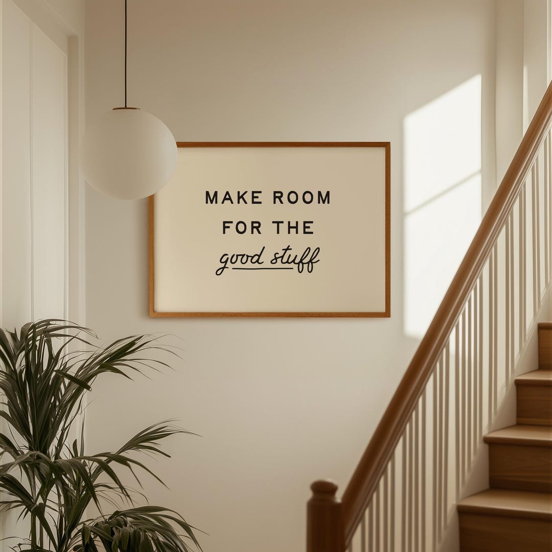 Motivational Poster: Make Room for the Good Stuff, Positive Quotes ...