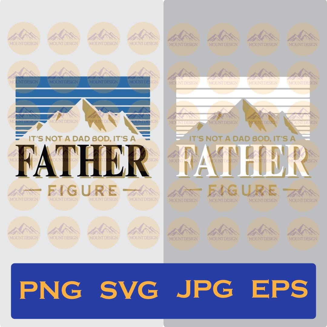 Father Figure SVG: Dad Bod Design (digital Download) - Etsy