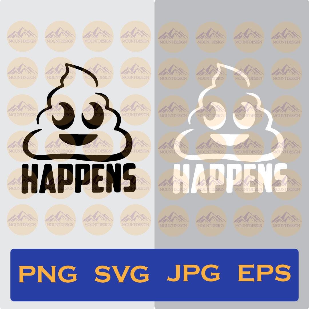 Shit Happens Sticker Svg, Shit Svg, Poop Sticker Png, Shit Happens Png ...