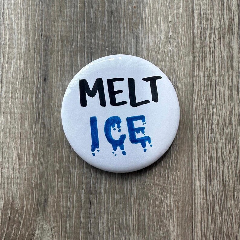 MELT ICE Button – Hand-written Anti-ice Protest Pin, Immigration ...