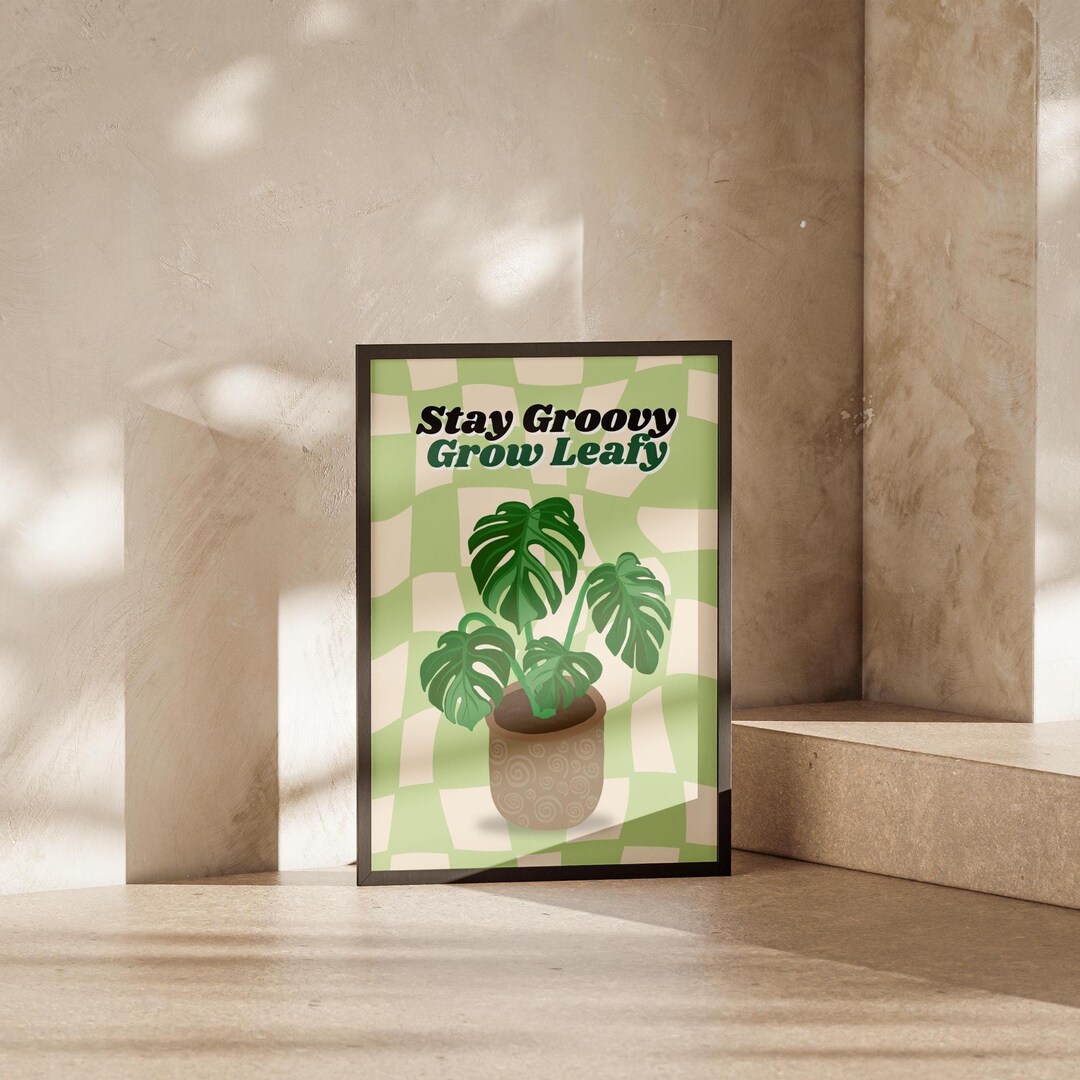 Stay Groovy Grow Leafy – Plant Printable Poster – Monstera Quote ...