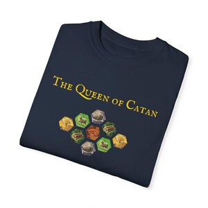 The Queen of Catan T-shirt Board Game Night Tee Unisex Garment-dyed ...