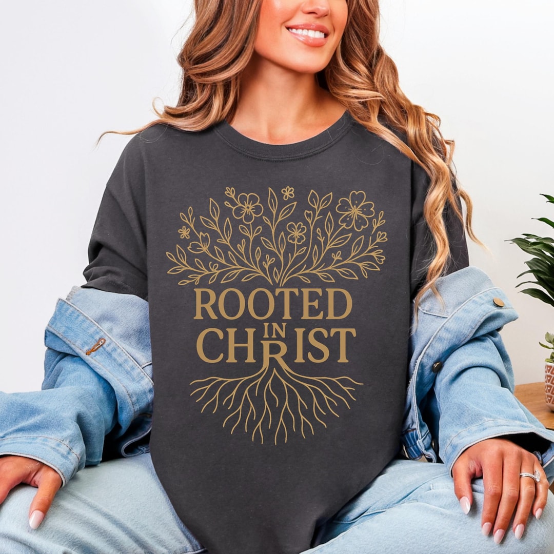 Rooted in Christ PNG, Floral Christian Faith Shirt Design, Bible Verse ...