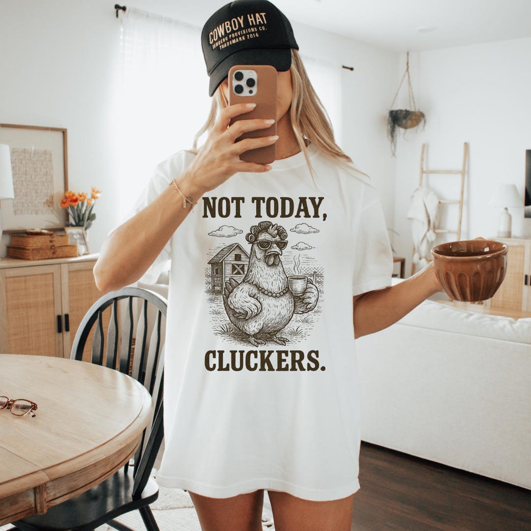 Not Today Cluckers PNG, Funny Chicken PNG, Local Egg Dealer, Snarky ...