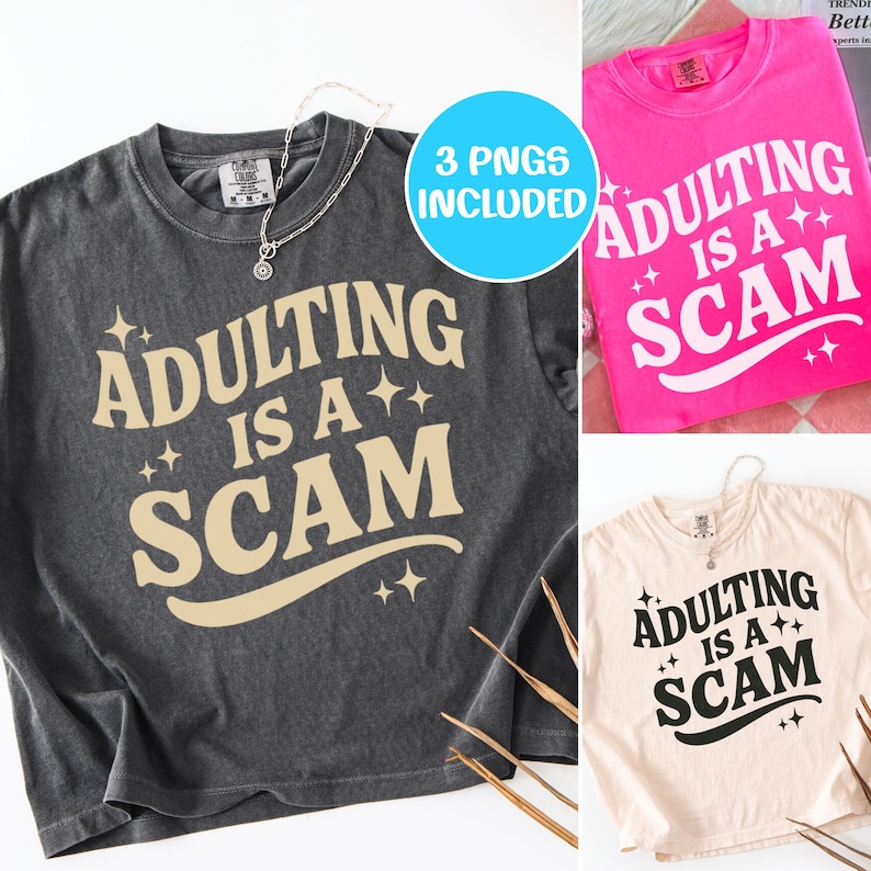 Adulting is a Scam PNG, Funny Sarcastic Sublimation, Bold Sassy Quote ...
