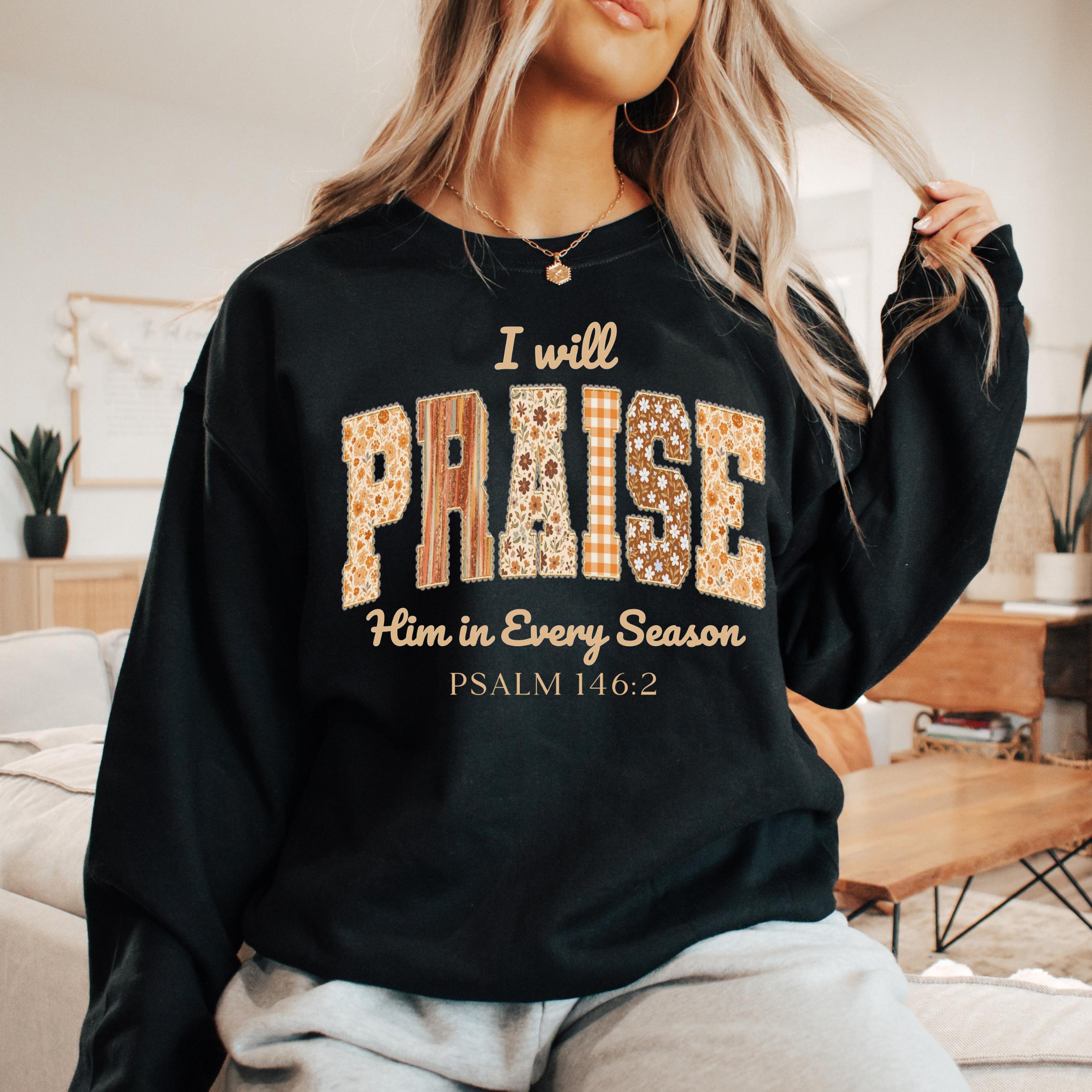 Praise Him in Every Season PNG, Psalm 146:2 Christian Fall PNG, Bible ...