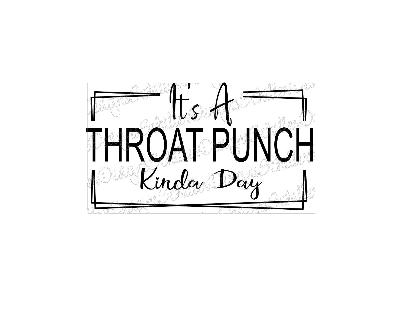 It's a Throat Punch Kinda Day SVG, PNG, JPEG - Etsy