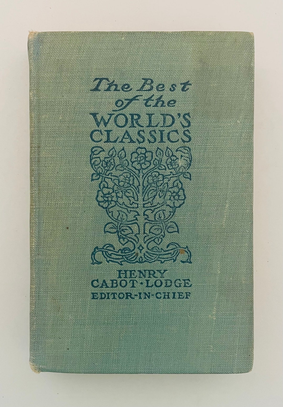 The Best of the Worlds Classics Henry Cabot Lodge Editor in Chief Vol X ...