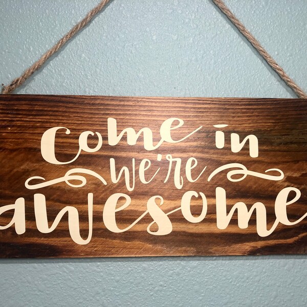 Come in Were Awesome Sign - Etsy