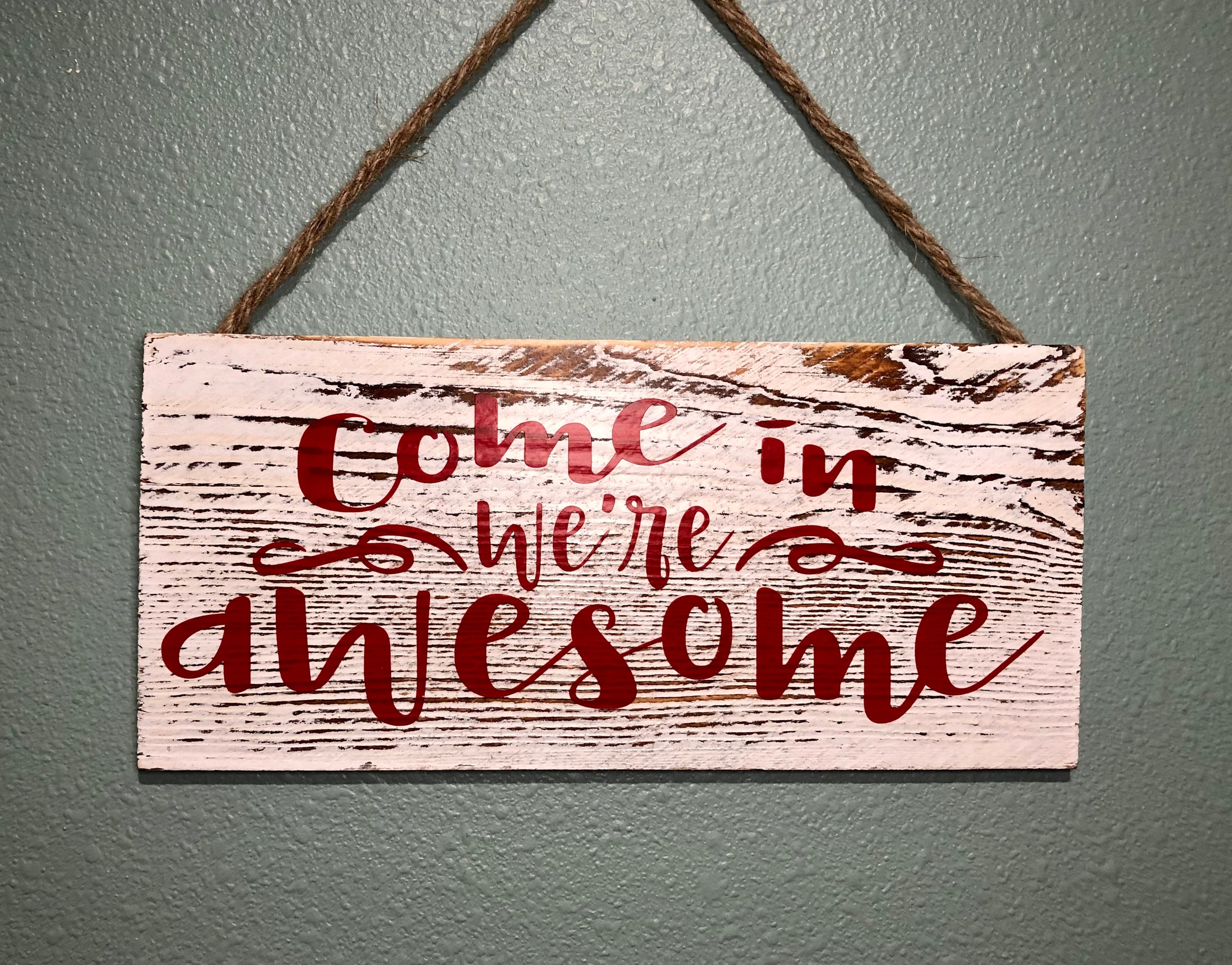 Come in We're Awesome Hanging Door Sign. FREE SHIPPING. Funny Wood Sign ...