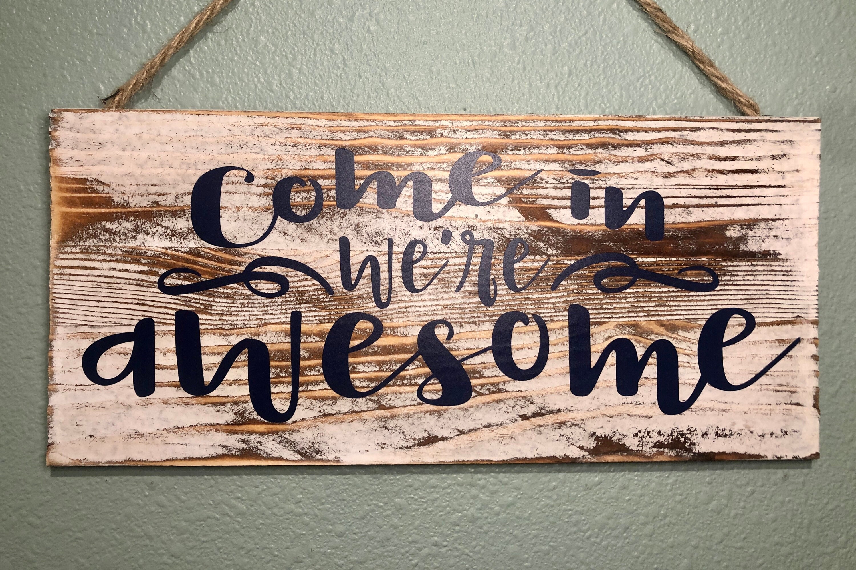 Come in We're Awesome Hanging Door Sign. FREE SHIPPING. Funny Wood Sign ...