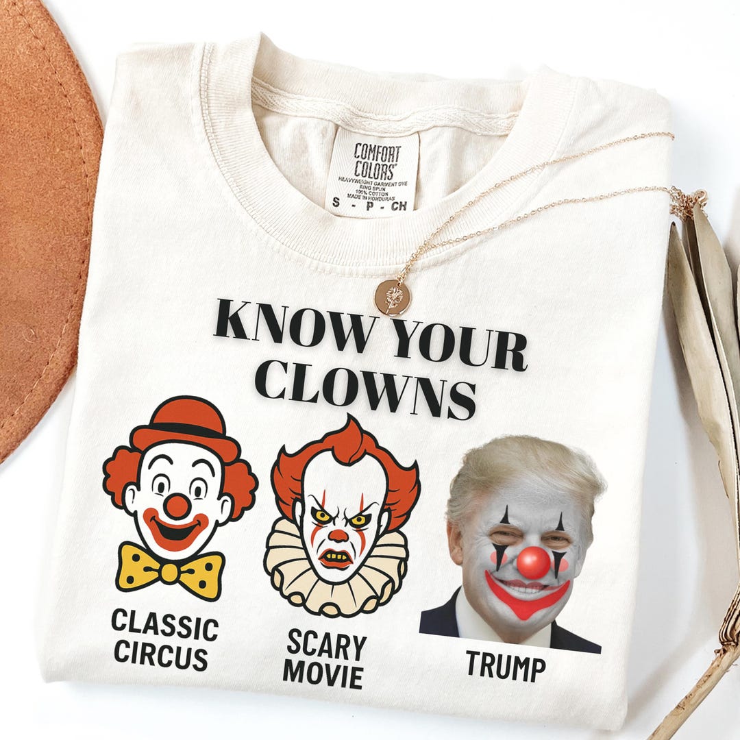 Know Your Clowns Shirt, Anti Trump Shirt, Fdt Shirt, Resist Shirt ...