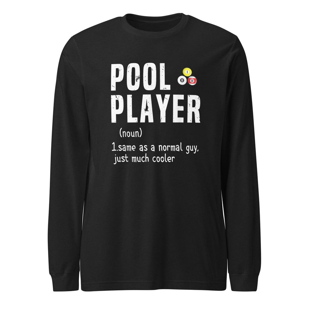 Pool Player (noun) 1. Same as a Normal Guy, Just Much Cooler – Long ...
