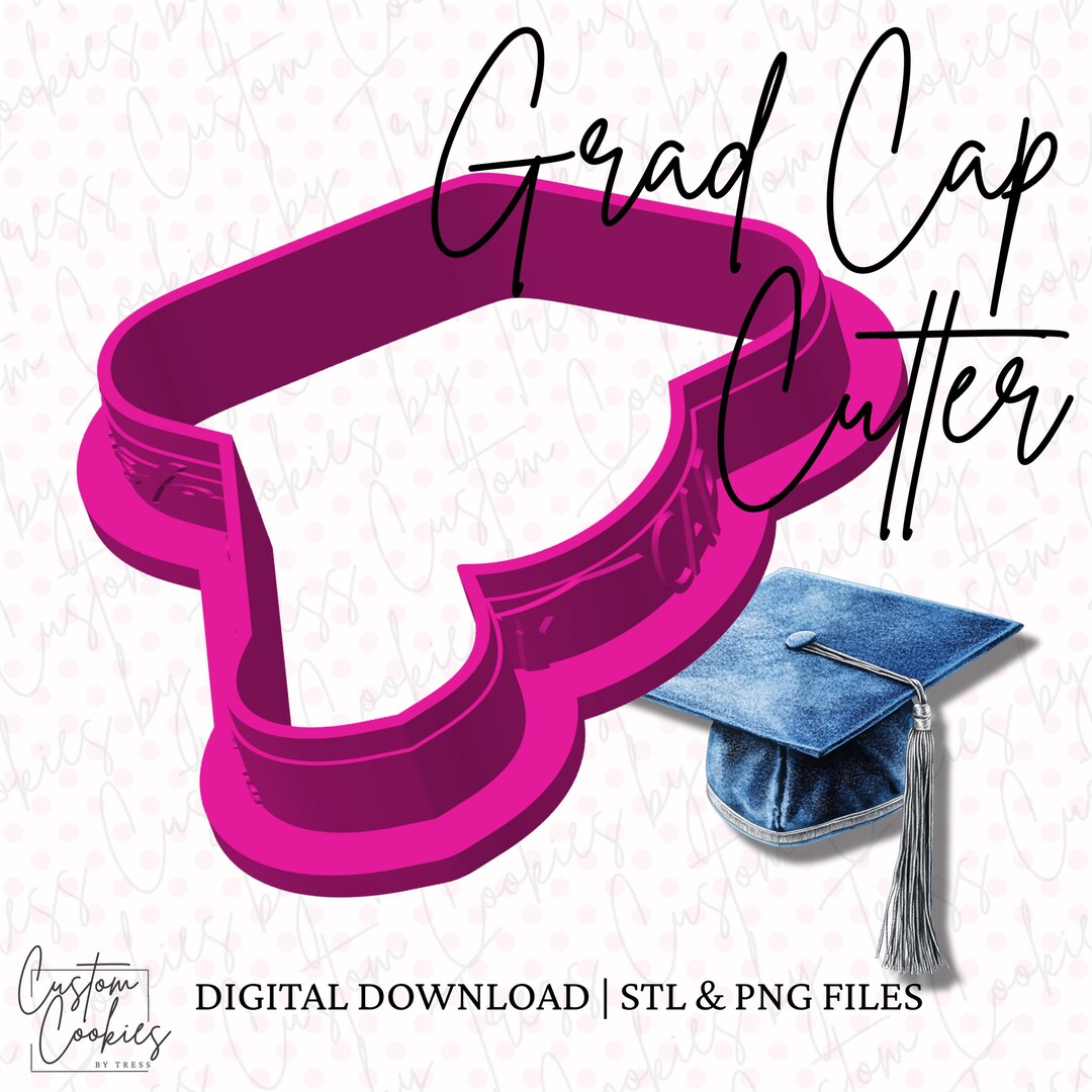 Grad Cap Graduation Cookie Cutter | STL and PNG Files | Digital ...