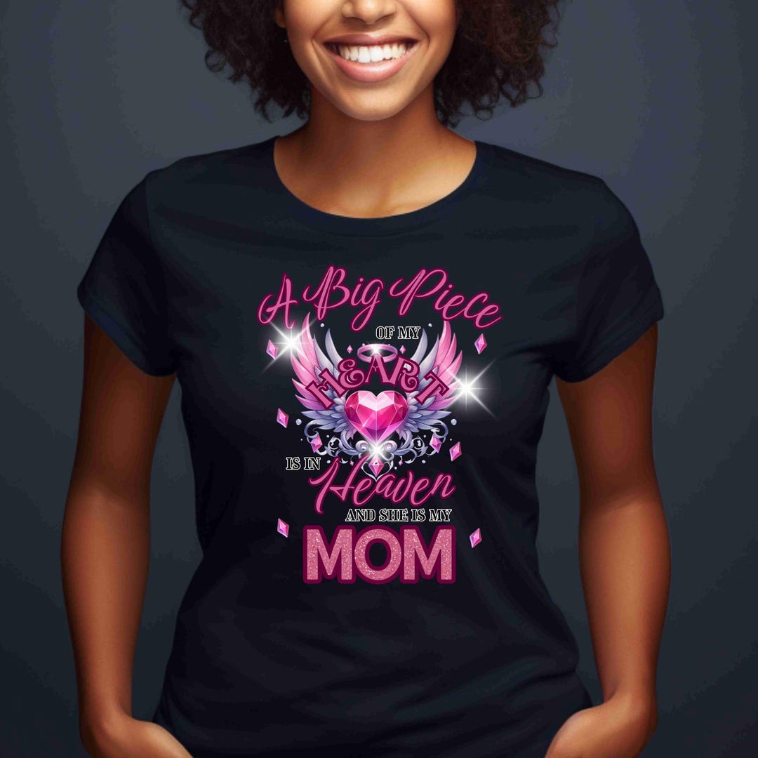 A Big Piece of My Heart is in Heaven Mom PNG | Memorial Mom Sublimation ...
