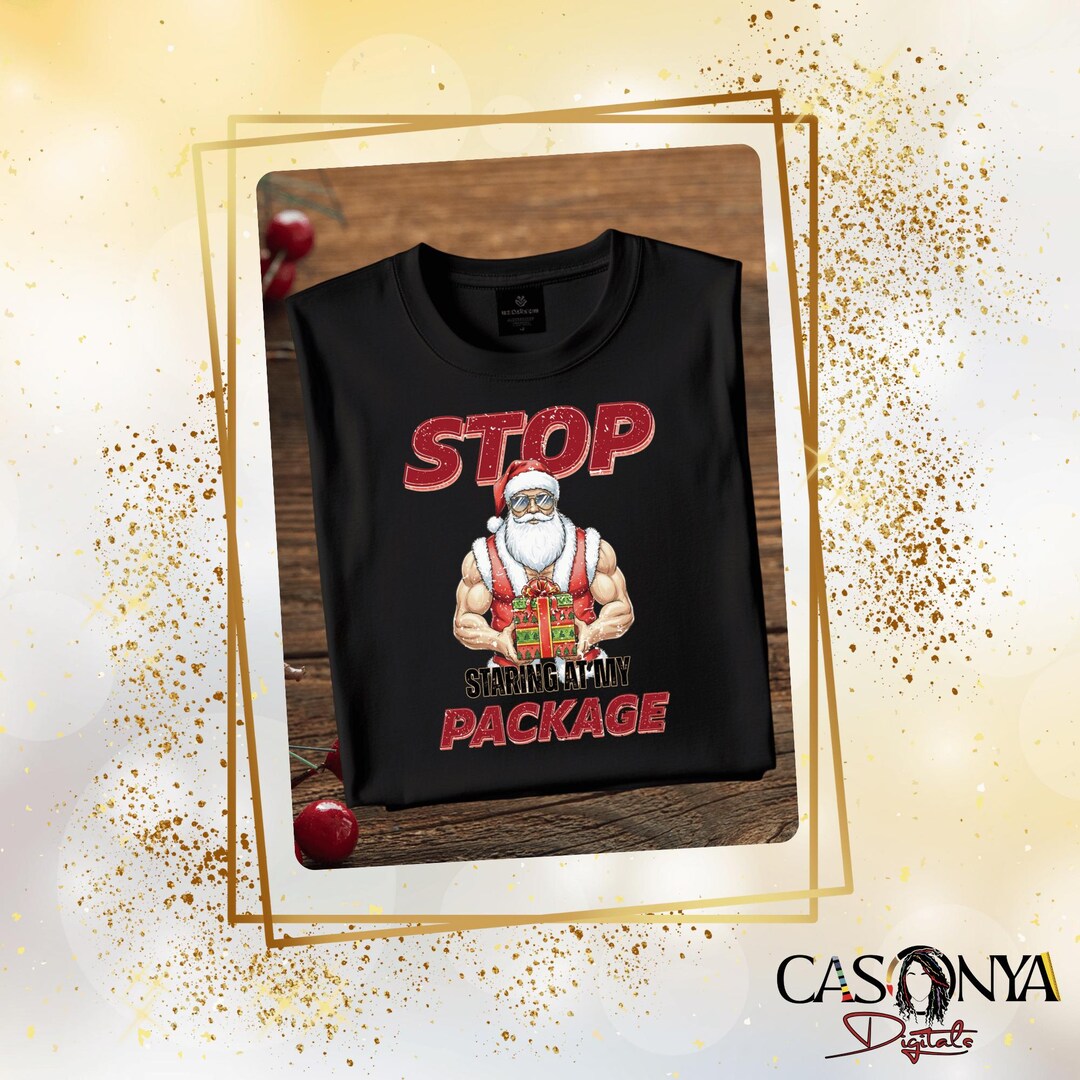 Funny Santa Christmas PNG, Stop Staring at My Package Design, Holiday ...