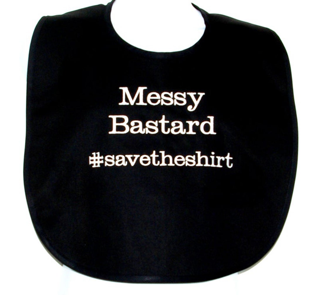 Messy Bastard Bib, Custom Funny Cotton Adult Bib, Save Shirt, Man ...