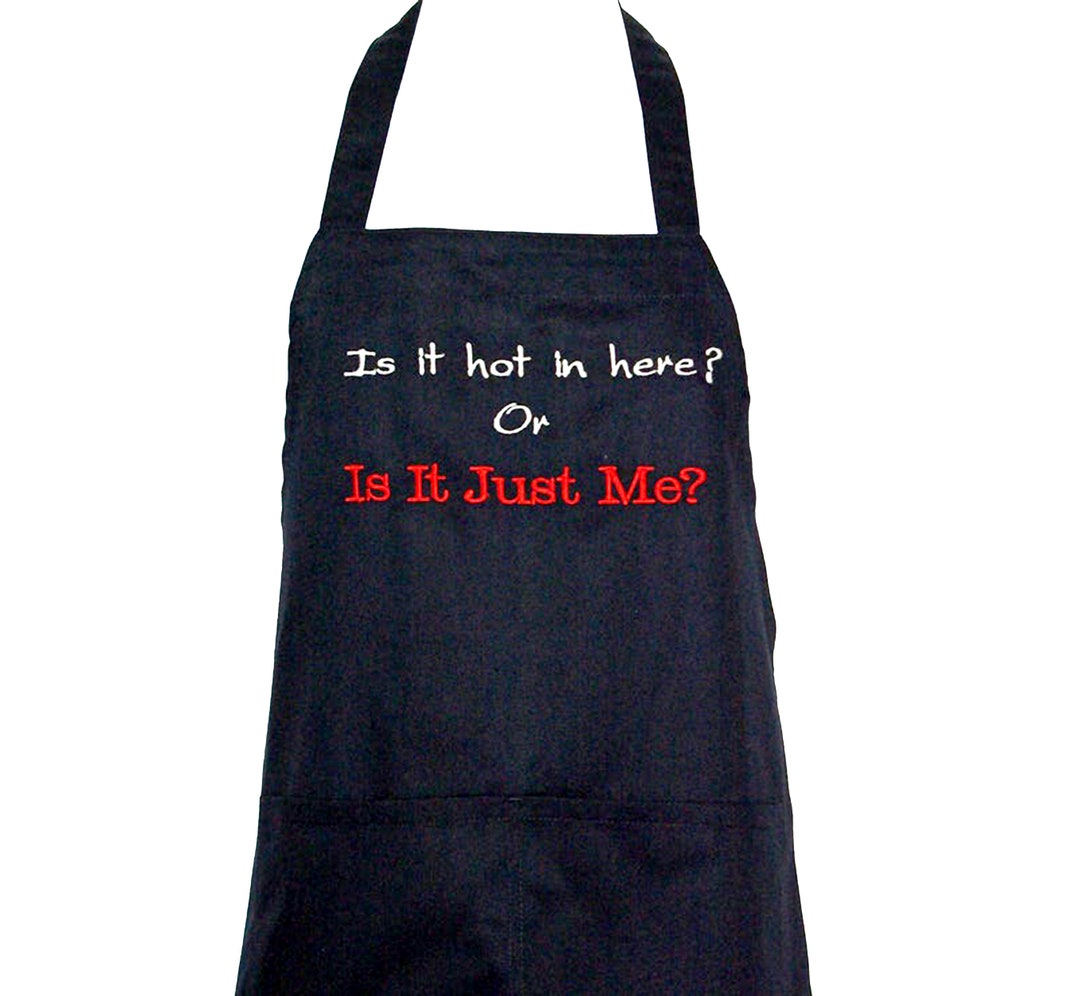 Funny Apron, Gift for Hot Woman, Sexy Man, Hot in Here or Just Me ...