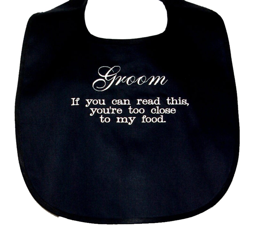 Bridal Wedding Adult Bib for Groom, Too Close to Food, Bachelor Shower ...