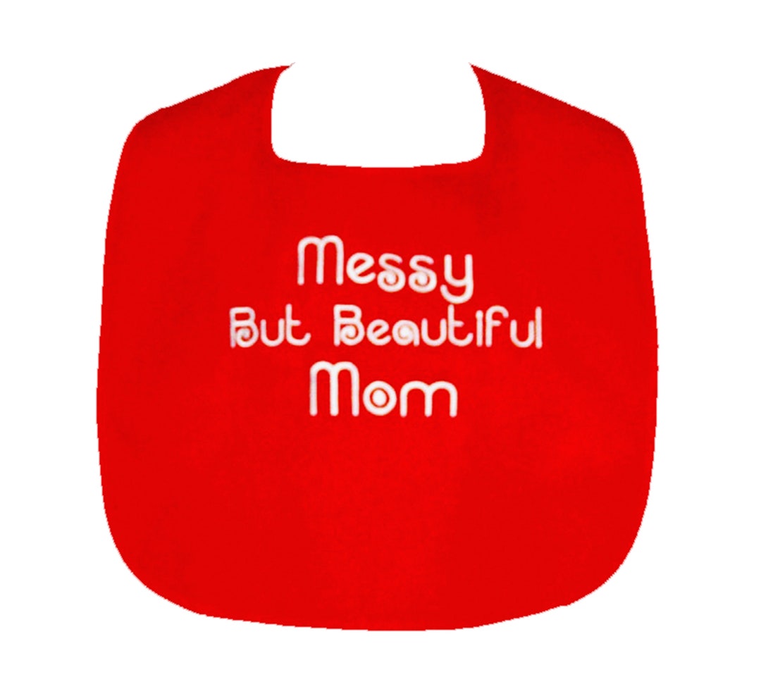 Mom Adult Bib, Beautiful Messy, Custom Personalize Gag Gift Exchange ...