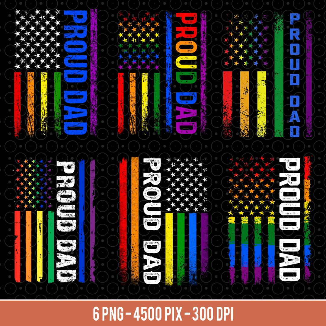 6 Proud Dad USA Flag 4th of July LGBTQ Gay Pride LGBT Rainbow Png ...