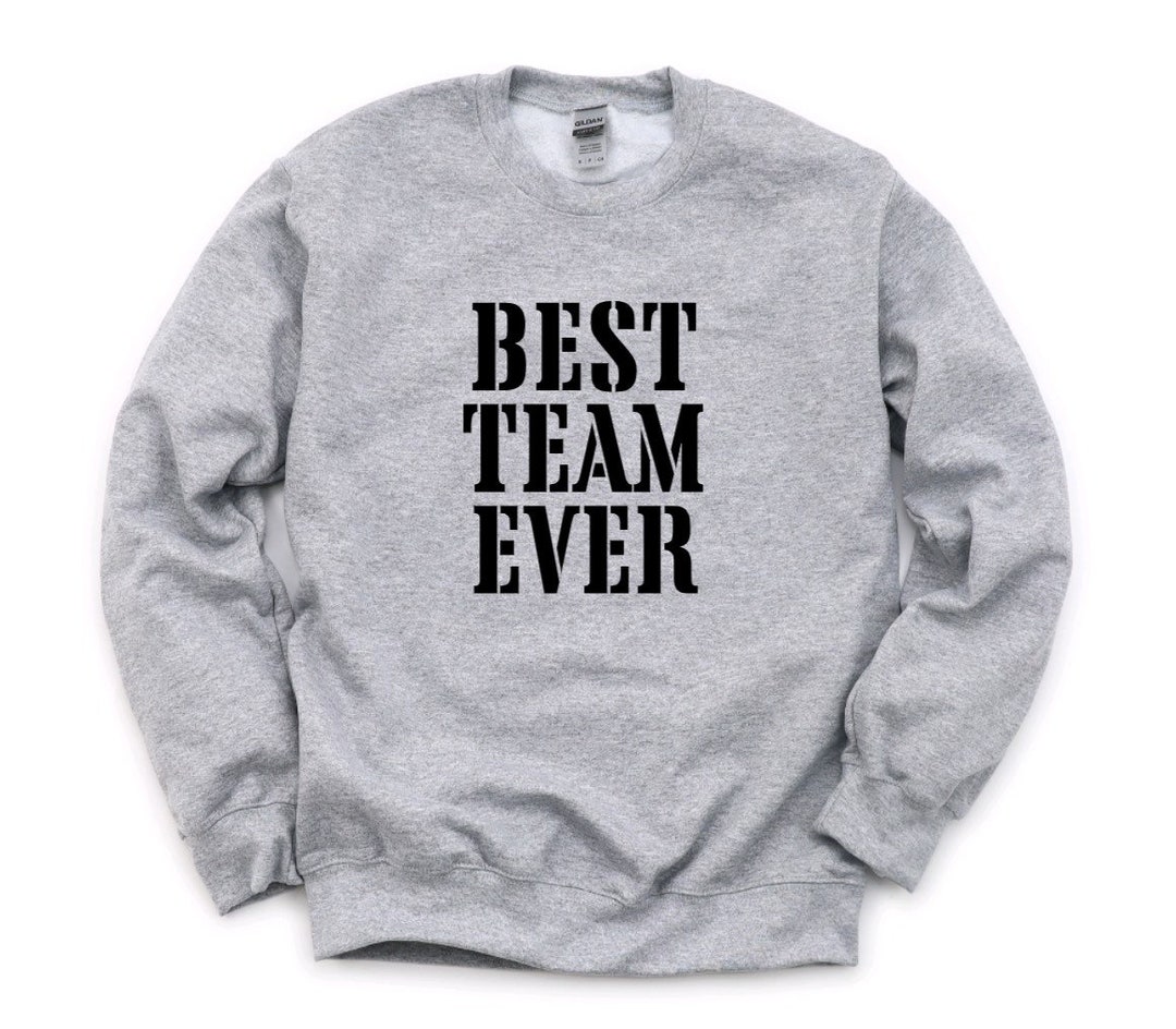 Best Team Ever Crewneck Adult and Child Sweatshirts Team Sweatshirts ...