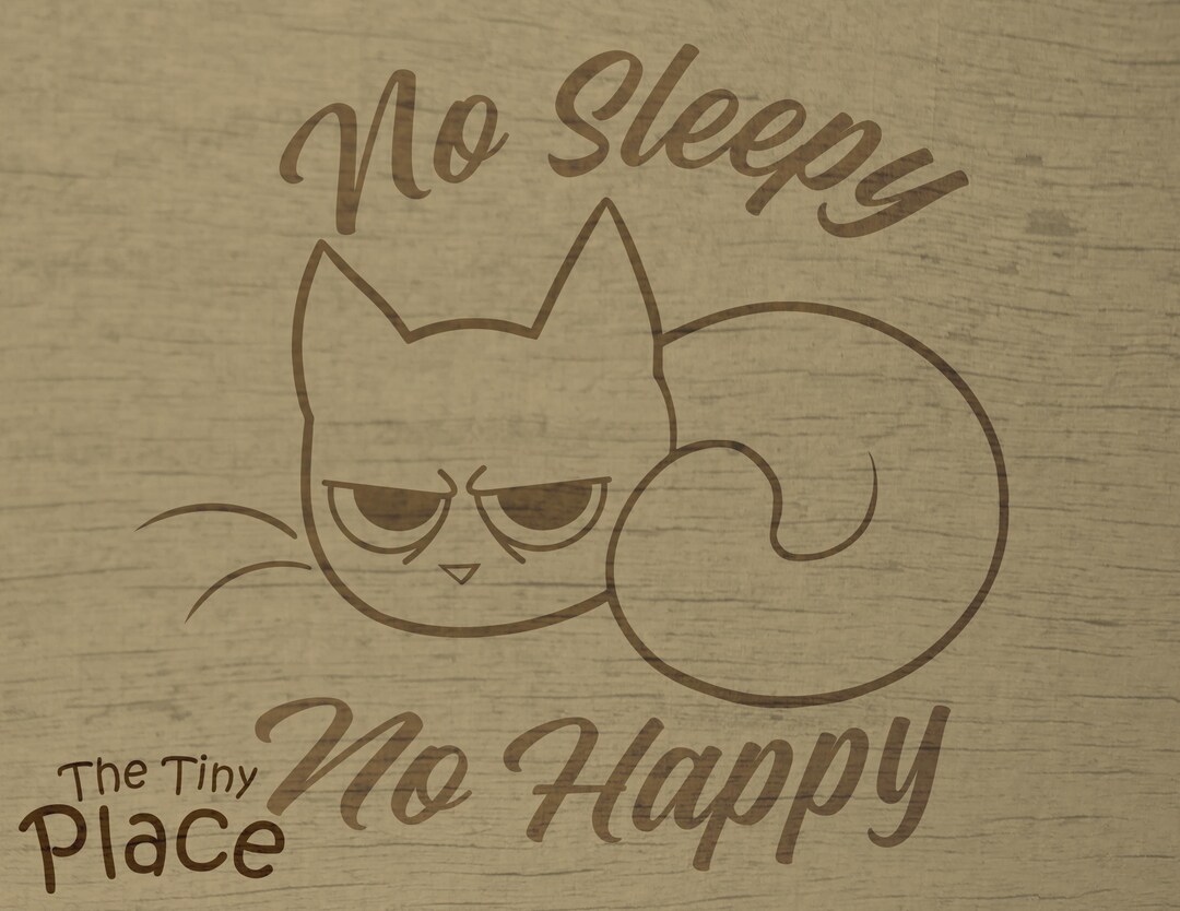 Sleepy Cat, Angry, No Sleepy No Happy (SVG Design for Lasercuts) - Etsy