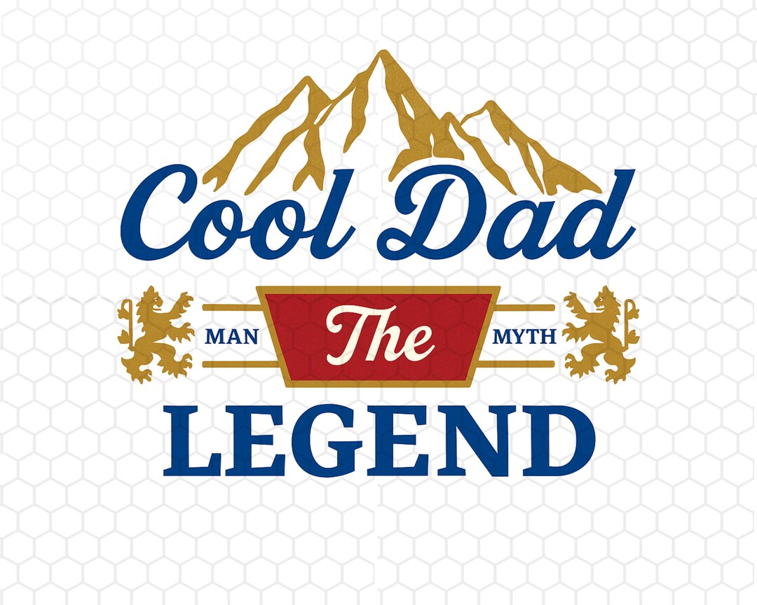 The Cool Dad Png, the Man the Myth the Legend Png,fathers Day Png, Cool ...
