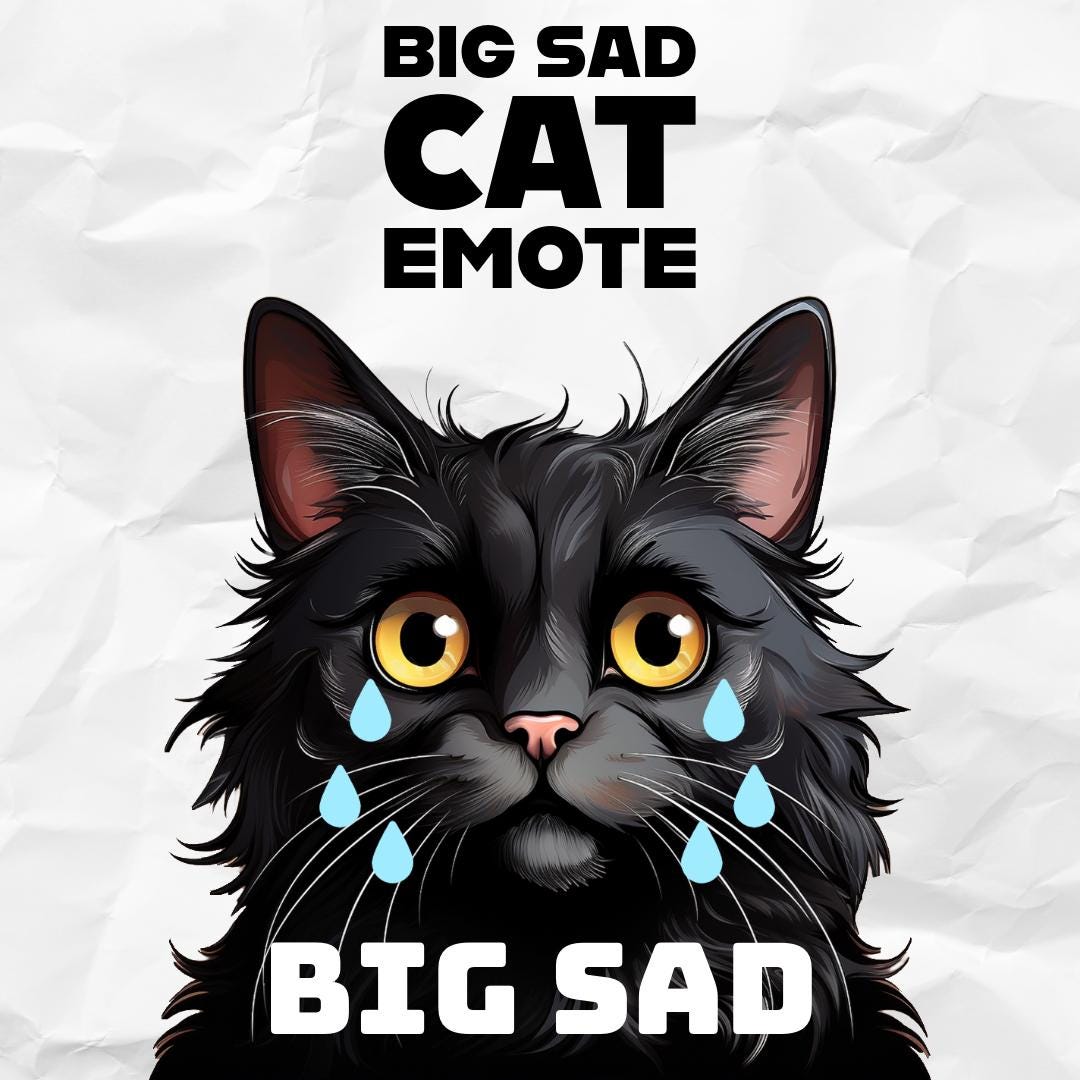 Big Sad Cat • Emote • Instant Download - Etsy