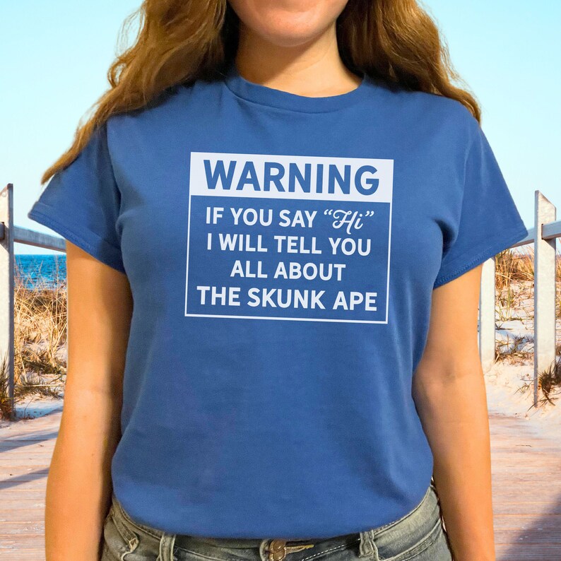 The Skunk Ape Shirt Warning, I'll Talk Tee Cryptids Teeshirt Swamp Ape ...