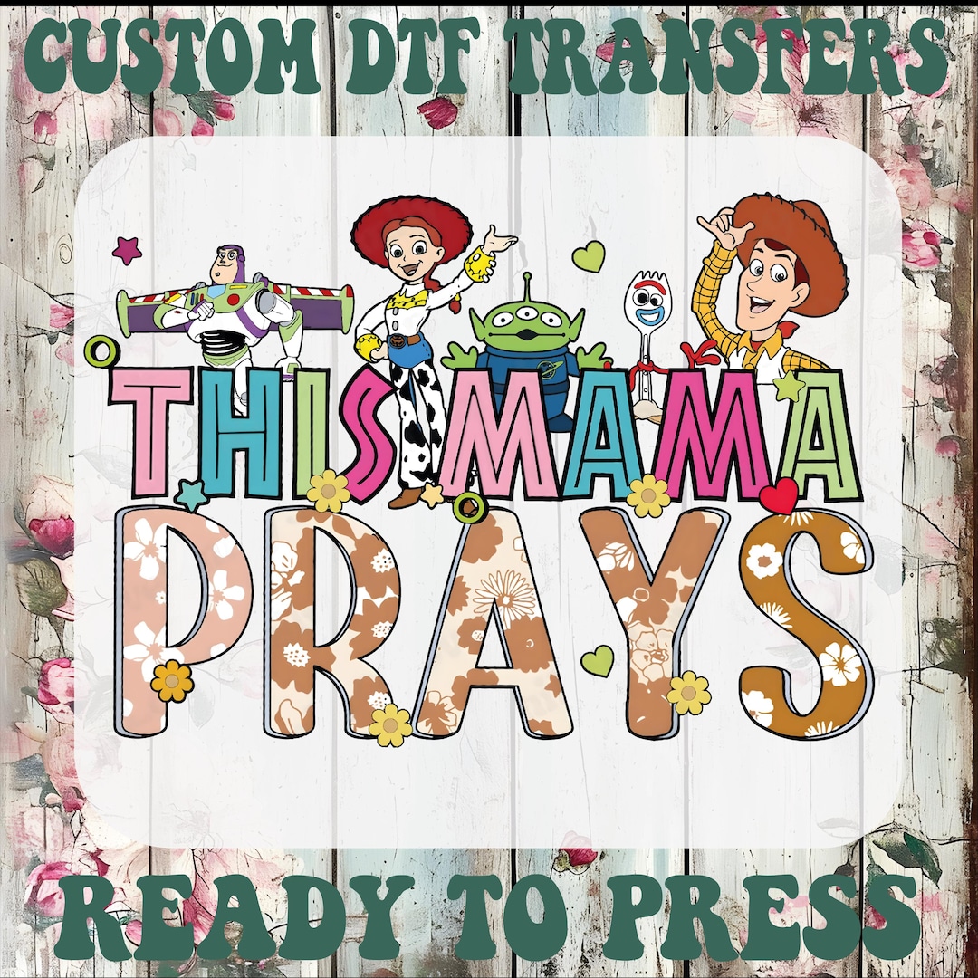 Toy Story Mama Prays Ready to Press, Disneyland Mama Heat Transfer ...